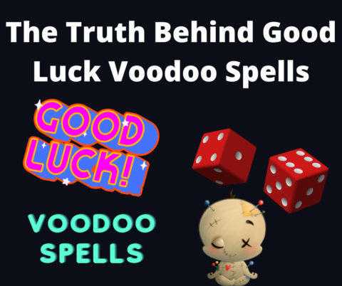 The Truth Behind Good Luck Voodoo Spells - Voodoo Doctor and Love Spells