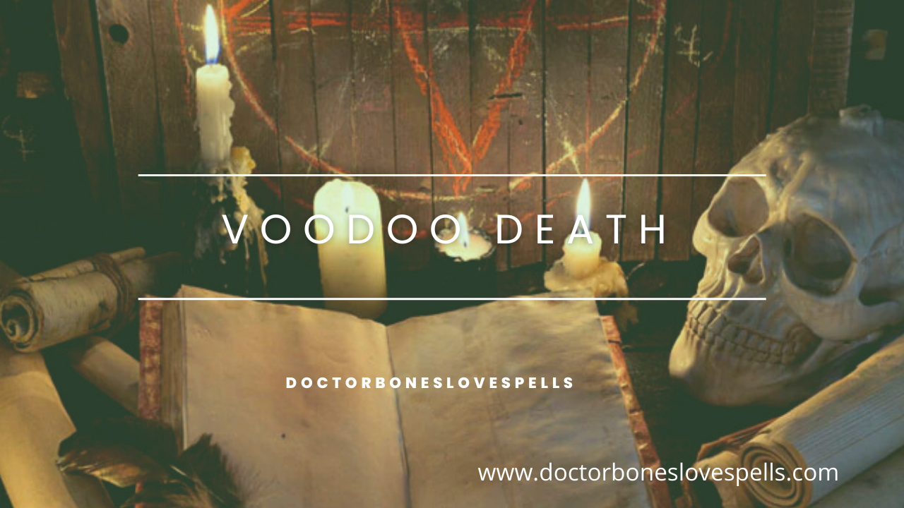 Voodoo death - Voodoo Doctor and Love Spells